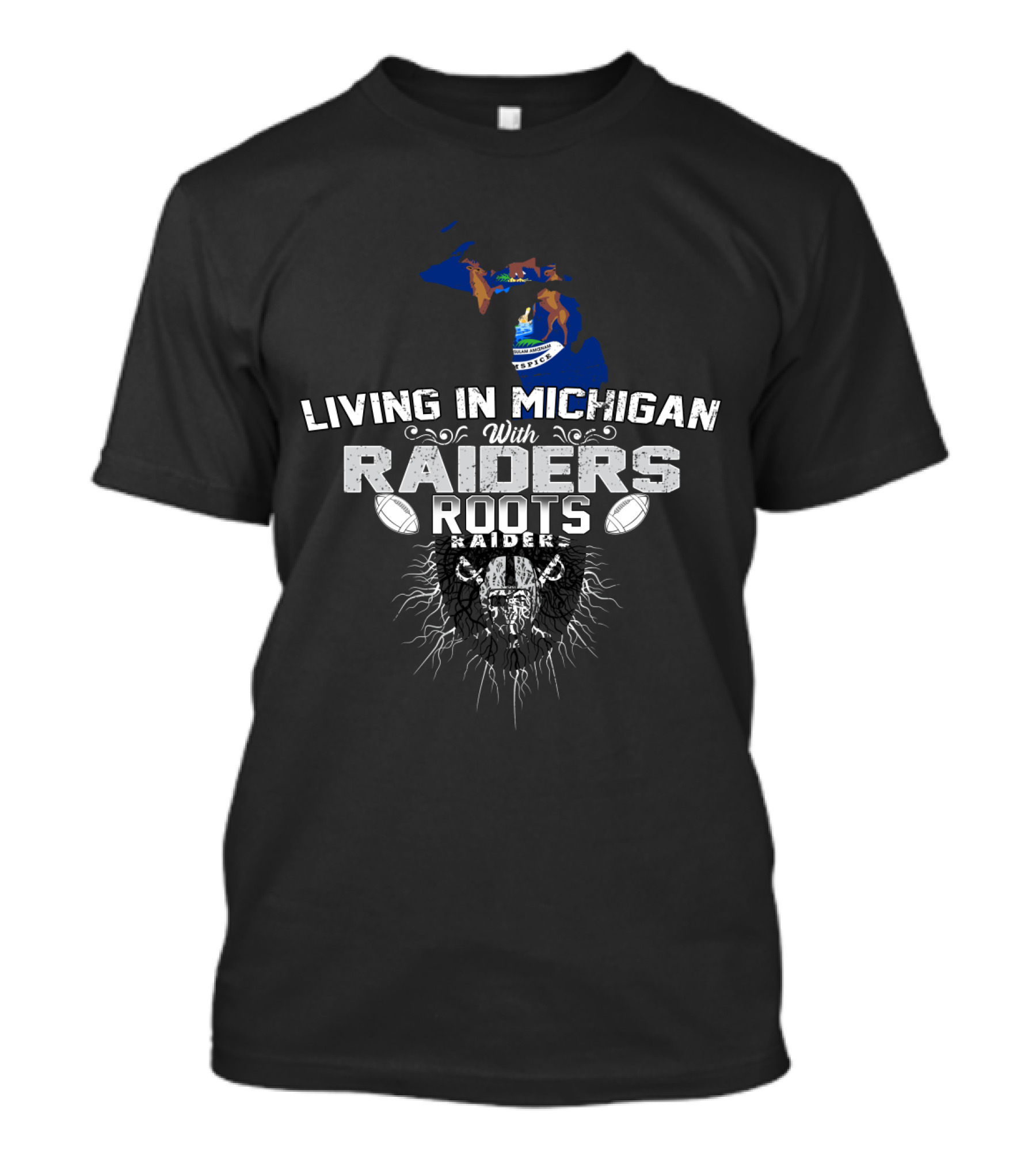 Living In Michigan With Raiders Roots T-Shirt