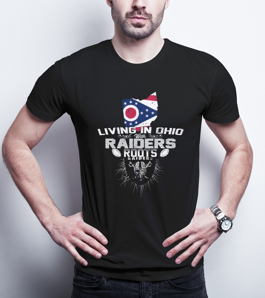 Living In Ohio With Raiders Roots T-Shirt