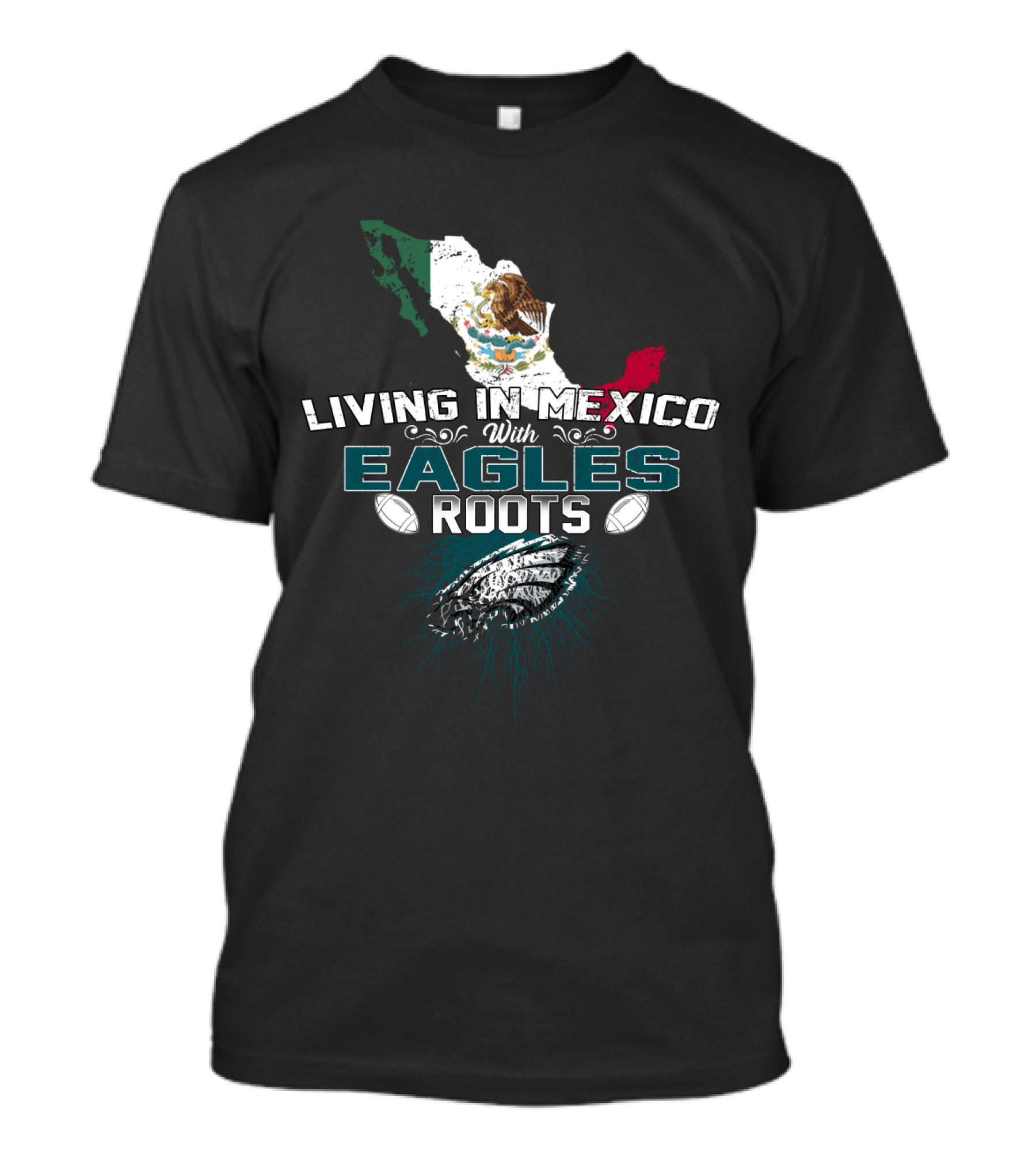Living In Mexico With Eagles Roots Map And Football Elements T-Shirt