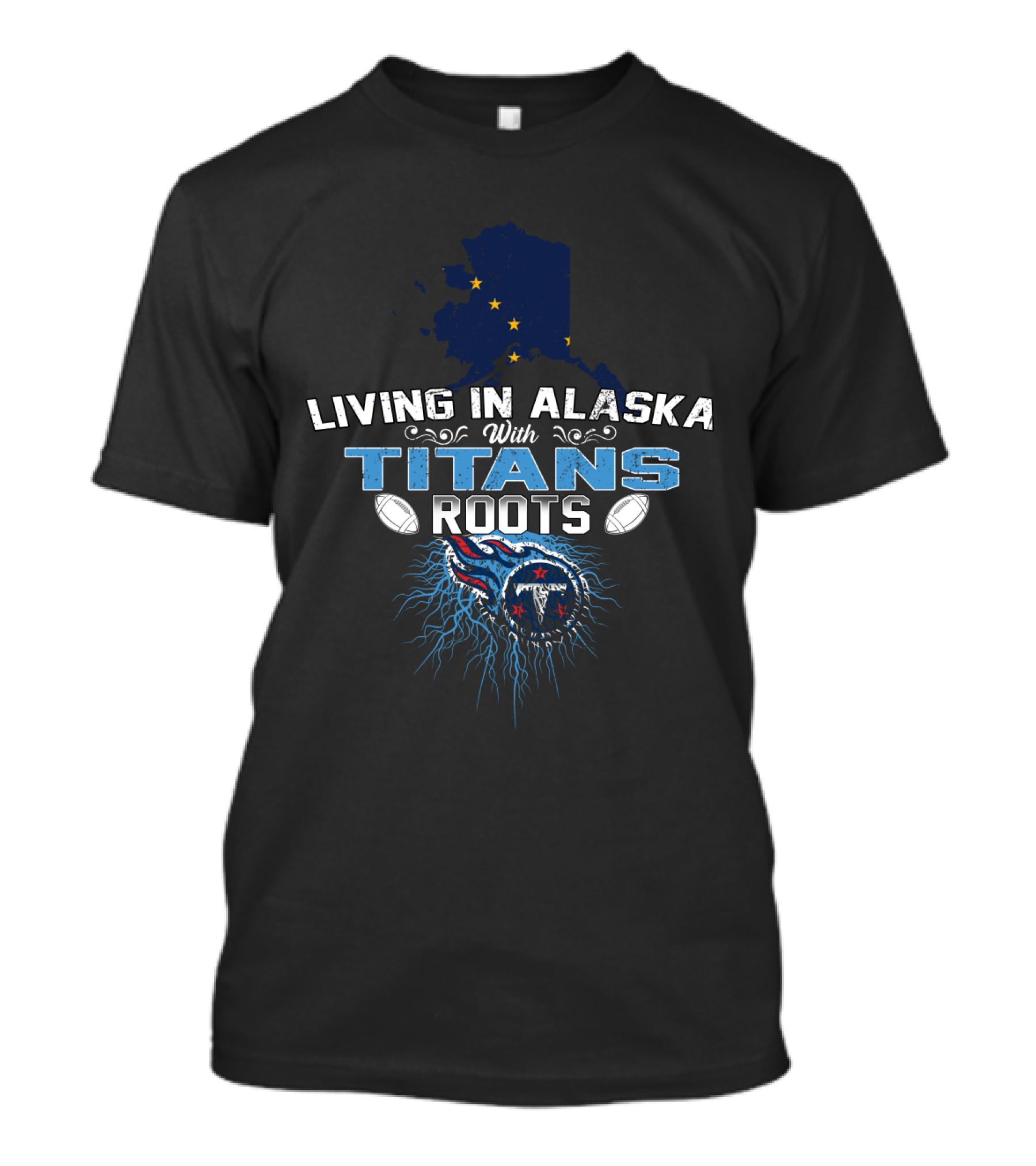 LIVING IN ALASKA WITH TITANS ROOTS Alaska Map Stars Football T-Shirt