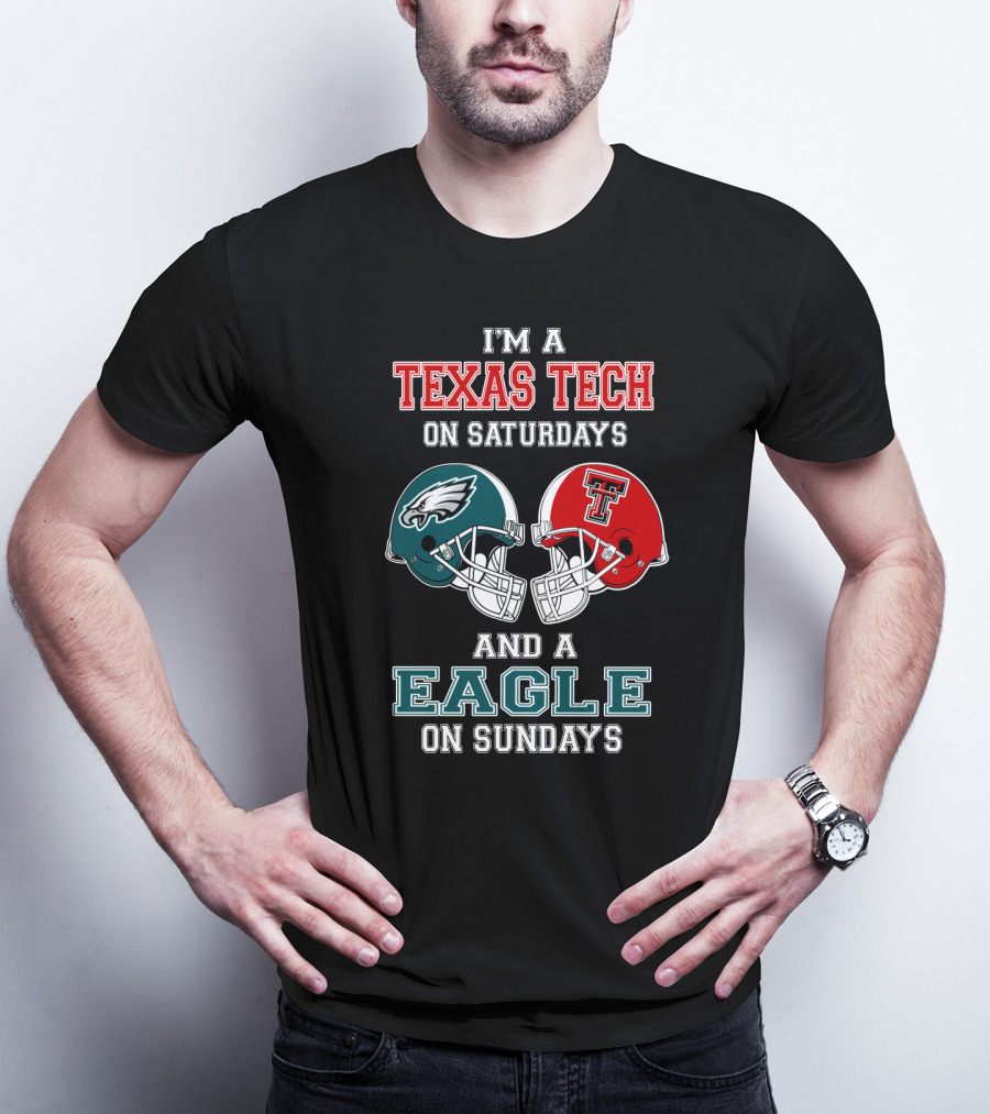 I'm A Texas Tech On Saturdays And A Eagle On Sundays T-Shirt