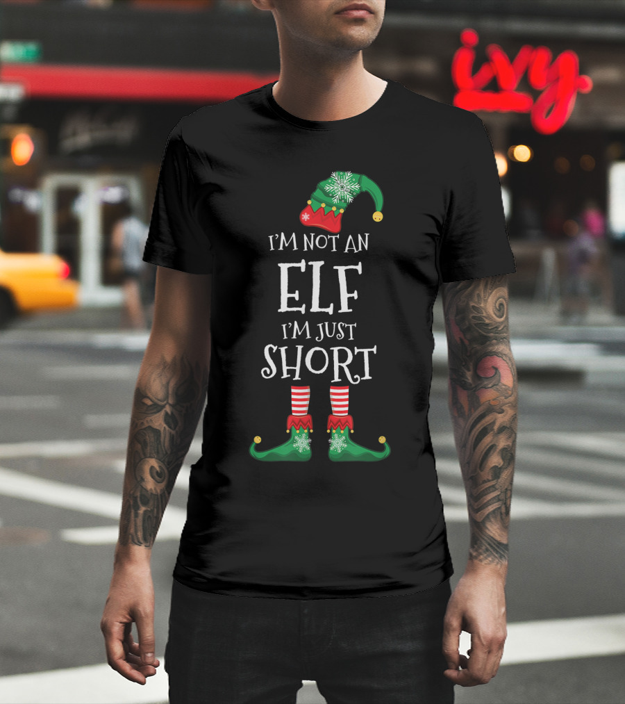 I'm Not An Elf I'm Just Short Funny Christmas Gift T-Shirt