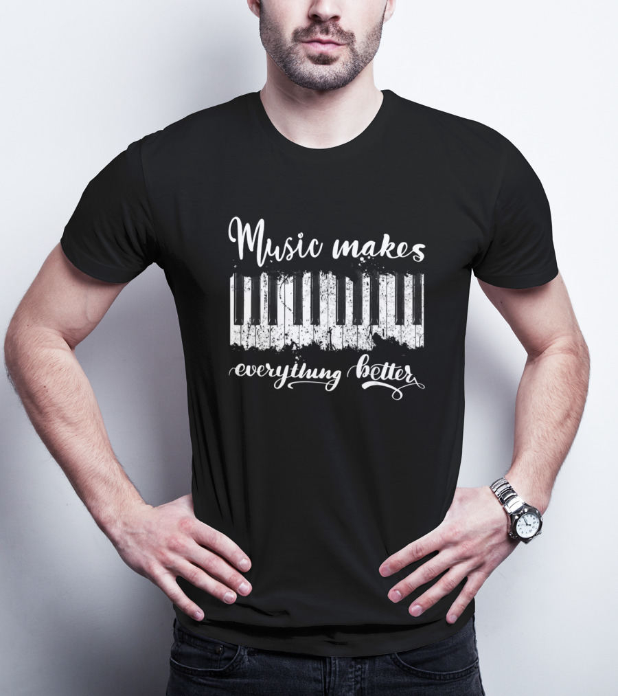 Music Makes Everything Better Piano Keyboard T-Shirt