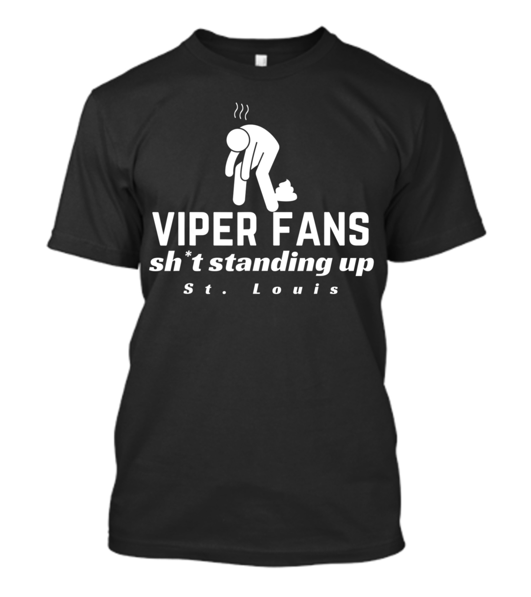 Viper Fans Sh*t Standing Up St. Louis T-Shirt