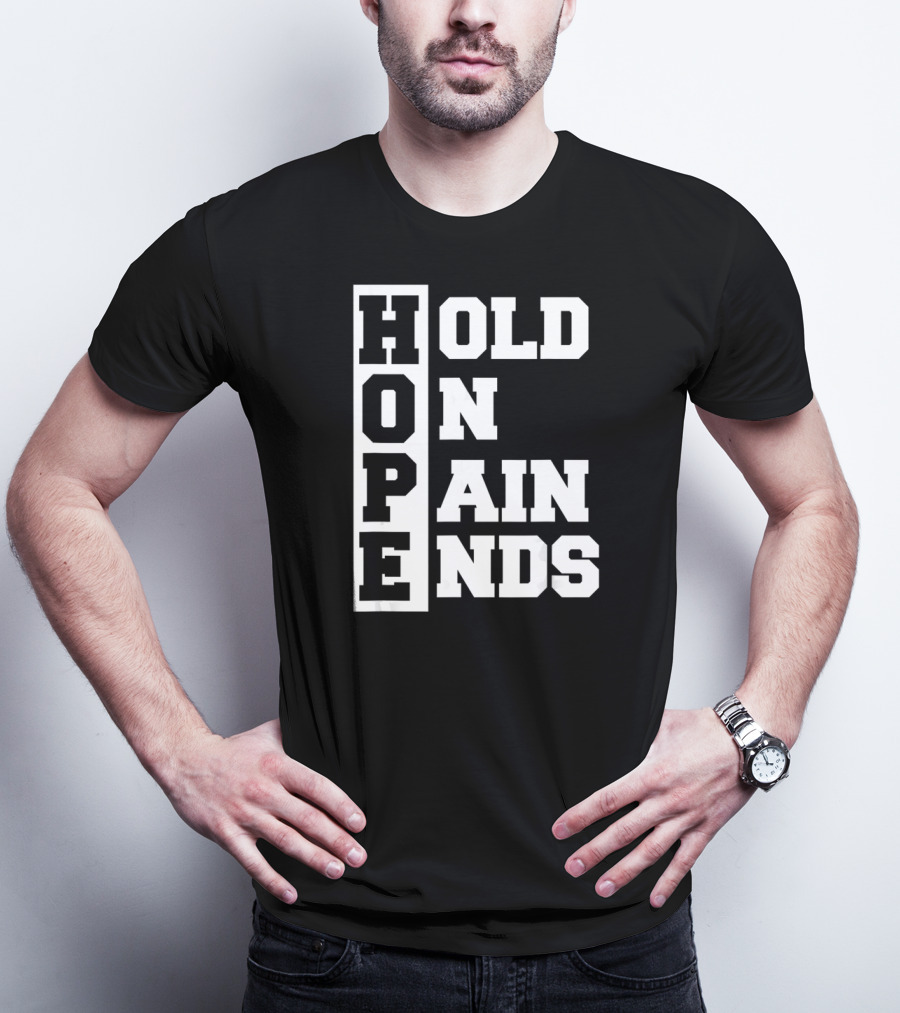 H.O.P.E Hold On Pain Ends T-Shirt