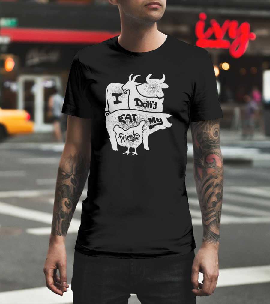 I Don't Eat My Friends Vegan Cow Pig Goat Chicken T-Shirt
