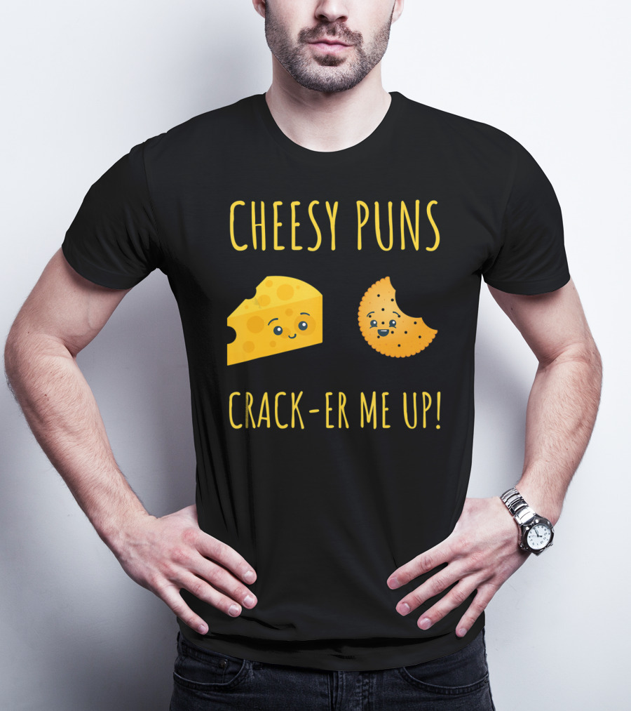 Cheesy Puns Crack-er Me Up Fun Cheese Cracker Humor T-Shirt