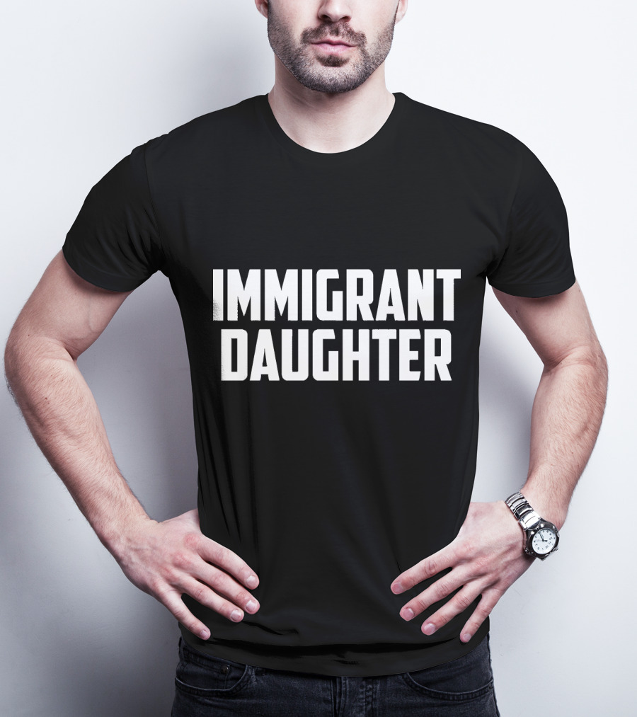 IMMIGRANT DAUGHTER T-Shirt