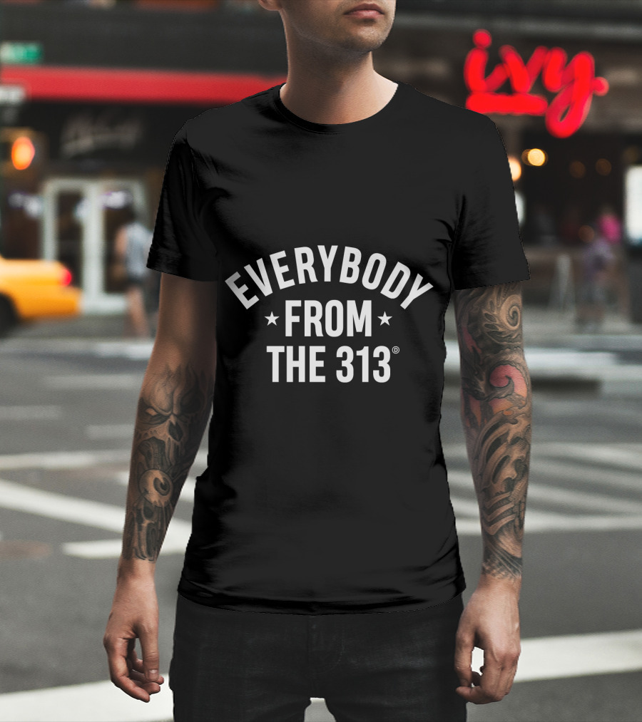 EVERYBODY FROM THE 313 T-Shirt