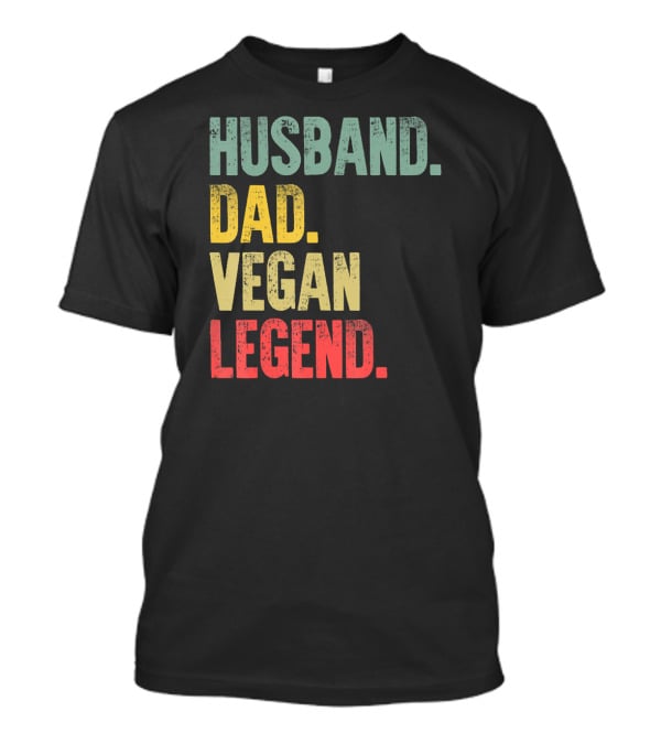 Husband Dad Vegan Legend T-Shirt