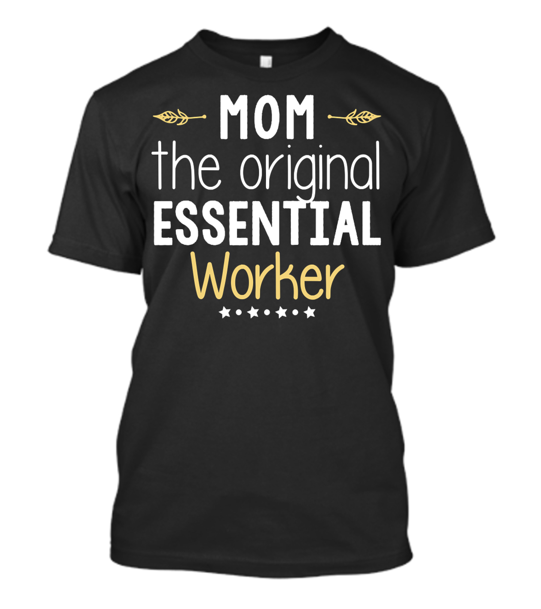 Mom The Original Essential Worker Stars Laurel T-Shirt