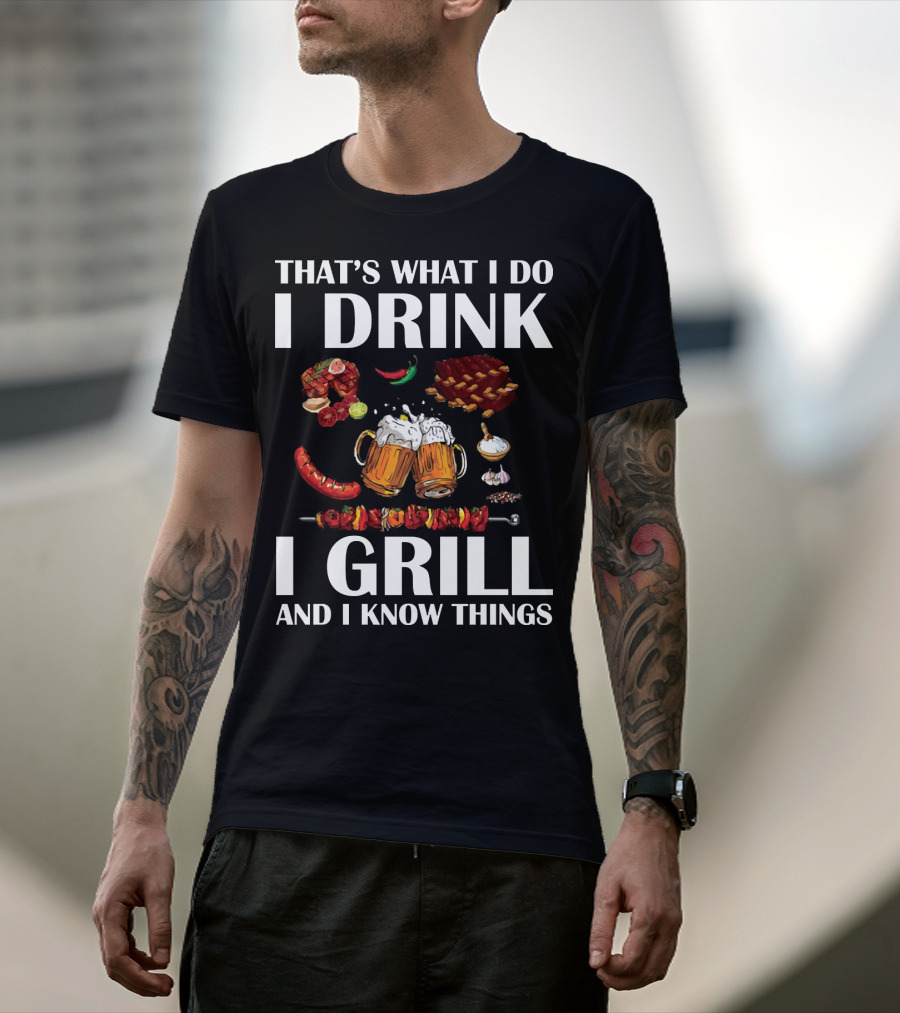 That's What I Do I Drink I Grill And I Know Things Beer BBQ Ribs Garlic Pepper Skewer T-Shirt
