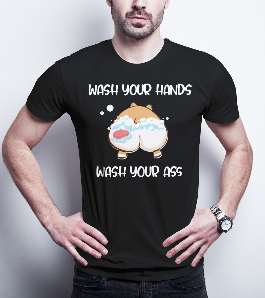 Wash Your Hands Wash Your Ass Corgi Bubbles T-Shirt