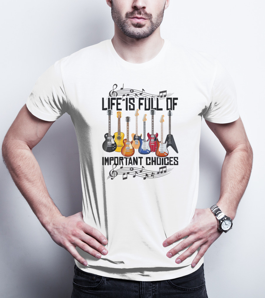 Life Is Full Of Important Choices Electric Guitar Music Notes T-Shirt