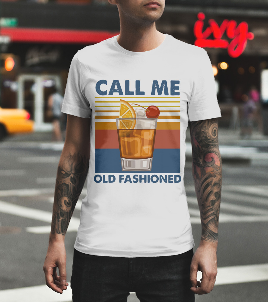 CALL ME OLD FASHIONED Retro Cocktail Drink T-Shirt