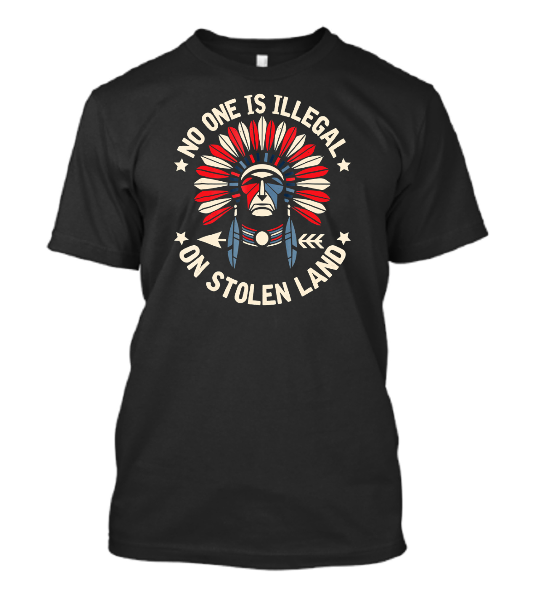 NO ONE IS ILLEGAL ON STOLEN LAND NATIVE AMERICAN HEADDRESS RED WHITE BLUE STARS ARROWS T-Shirt