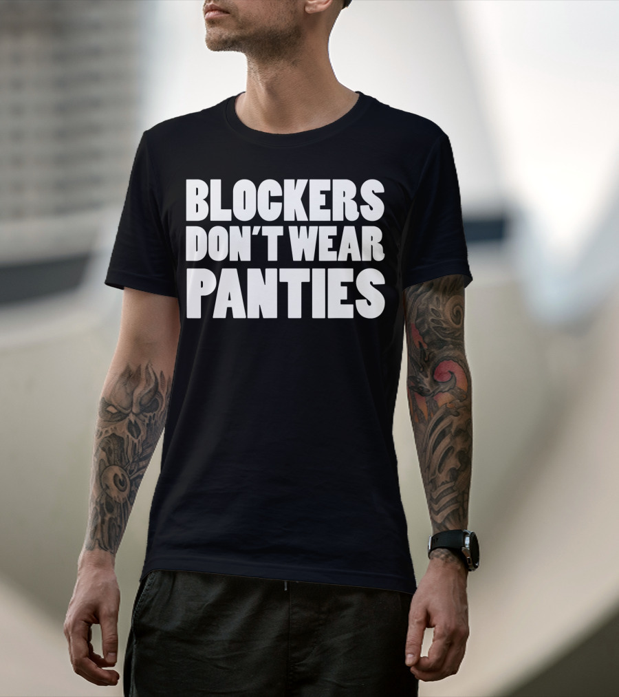 Blockers Don't Wear Panties Roller Derby Clothing T-Shirt