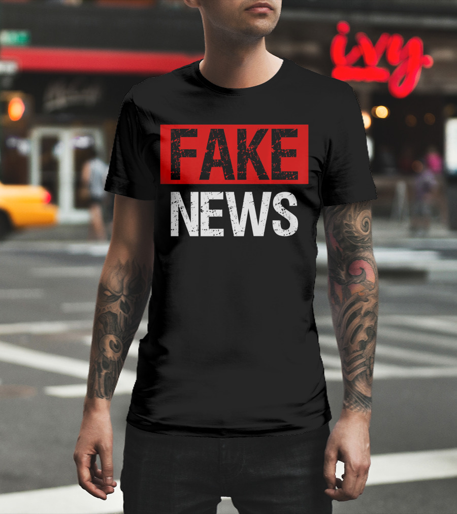 FAKE NEWS T-Shirt