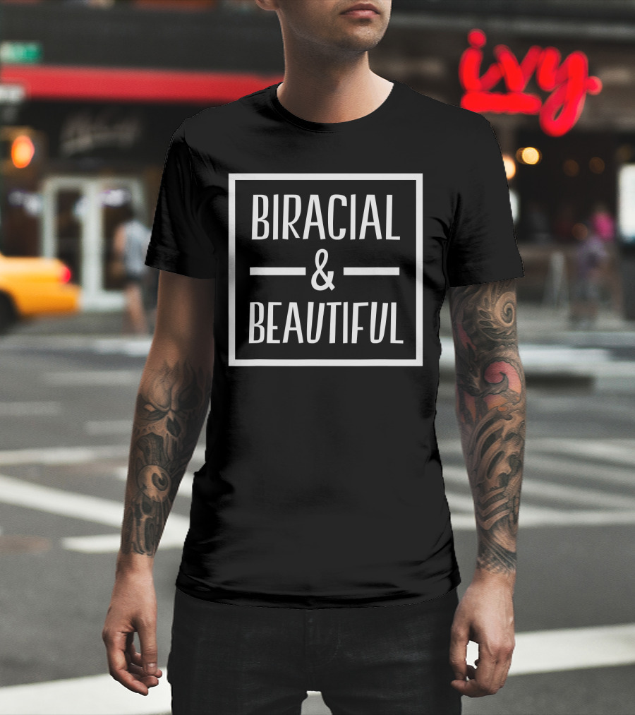 Biracial And Beautiful Mixed Race Pride Embracing Diversity And Identity T-Shirt
