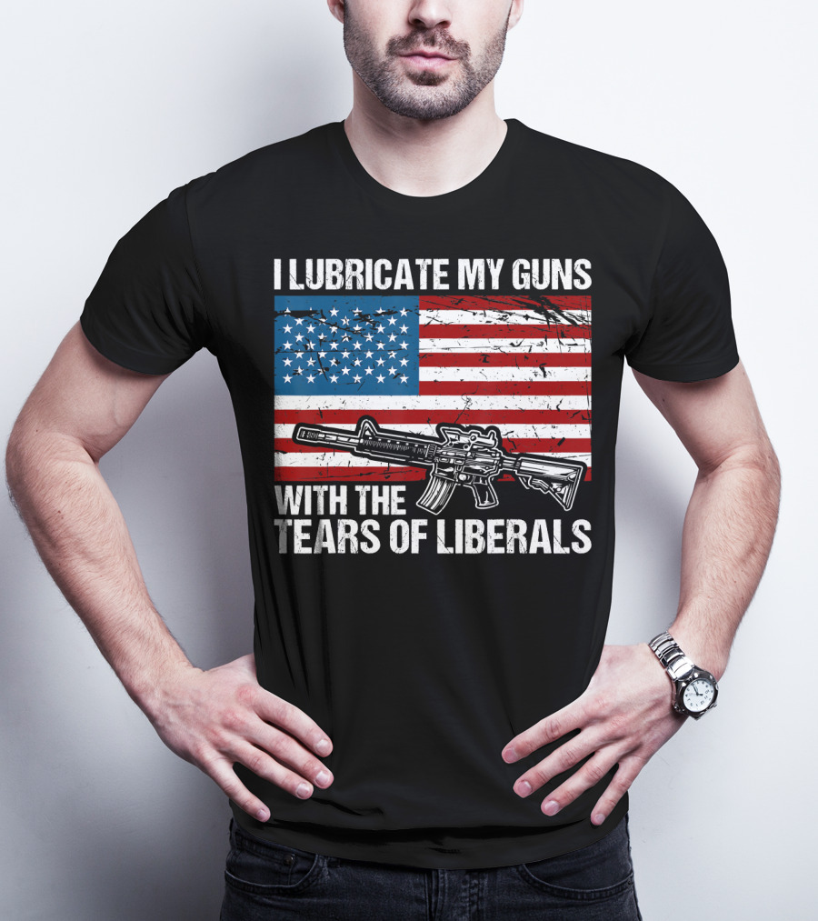 I Lubricate My Guns With The Tears Of Liberals American Flag Rifle T-Shirt