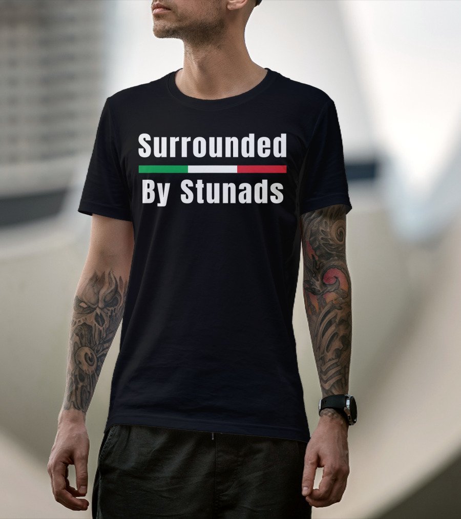 Surrounded By Stunads Italian Flag Colors T-Shirt