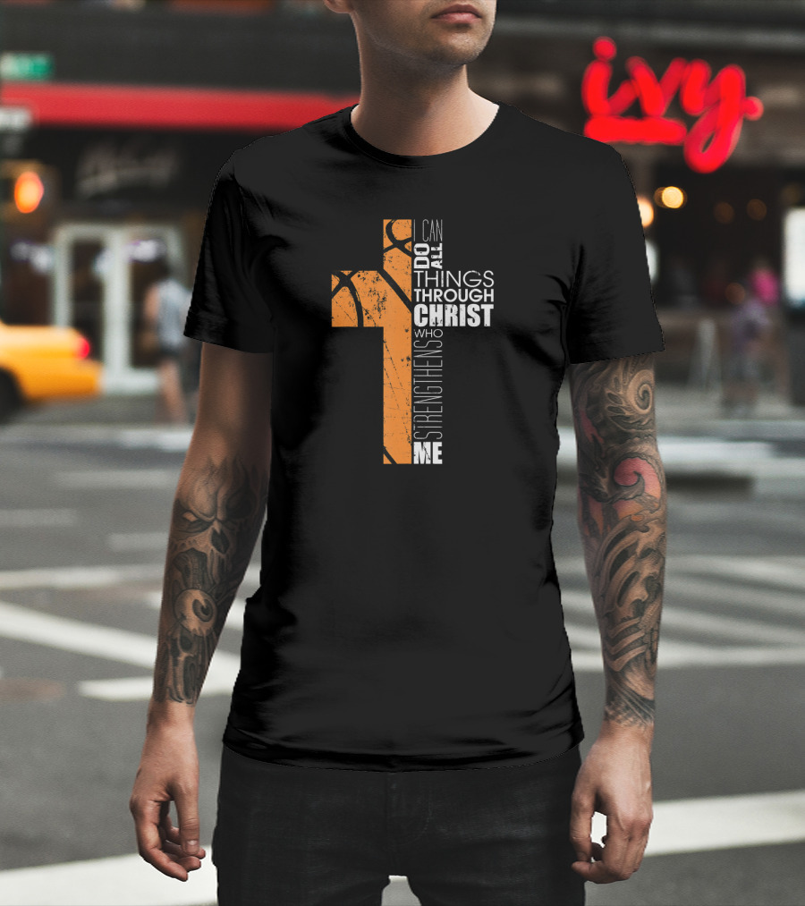 Philippians 413 I Can Do All Things Through Christ Basketball Cross T-Shirt