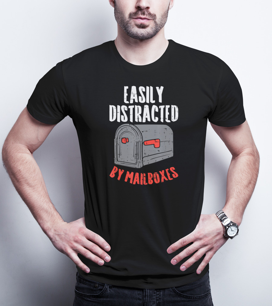 Easily Distracted By Mailboxes Postal Worker T-Shirt