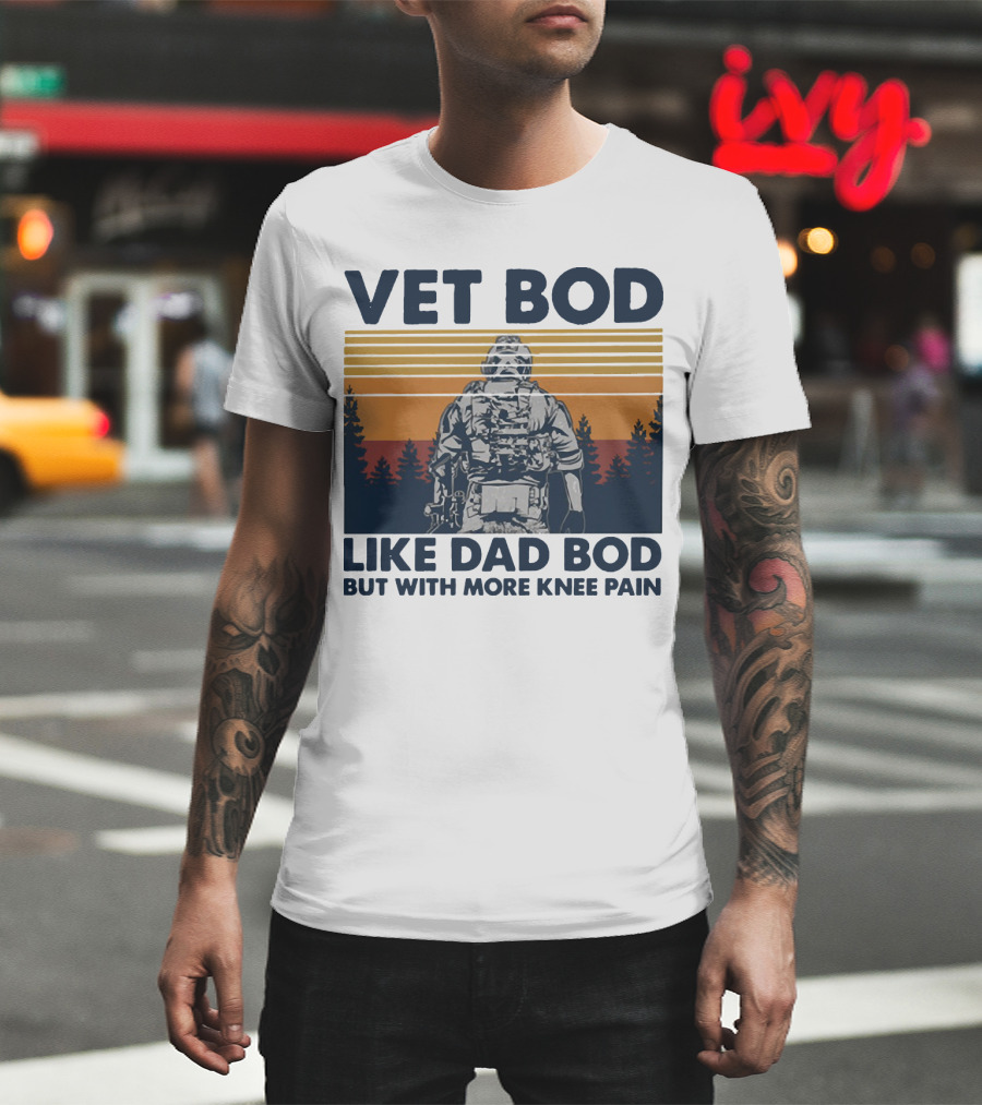 Vet Bod Like Dad Bod But With More Knee Pain Forest Soldier T-Shirt