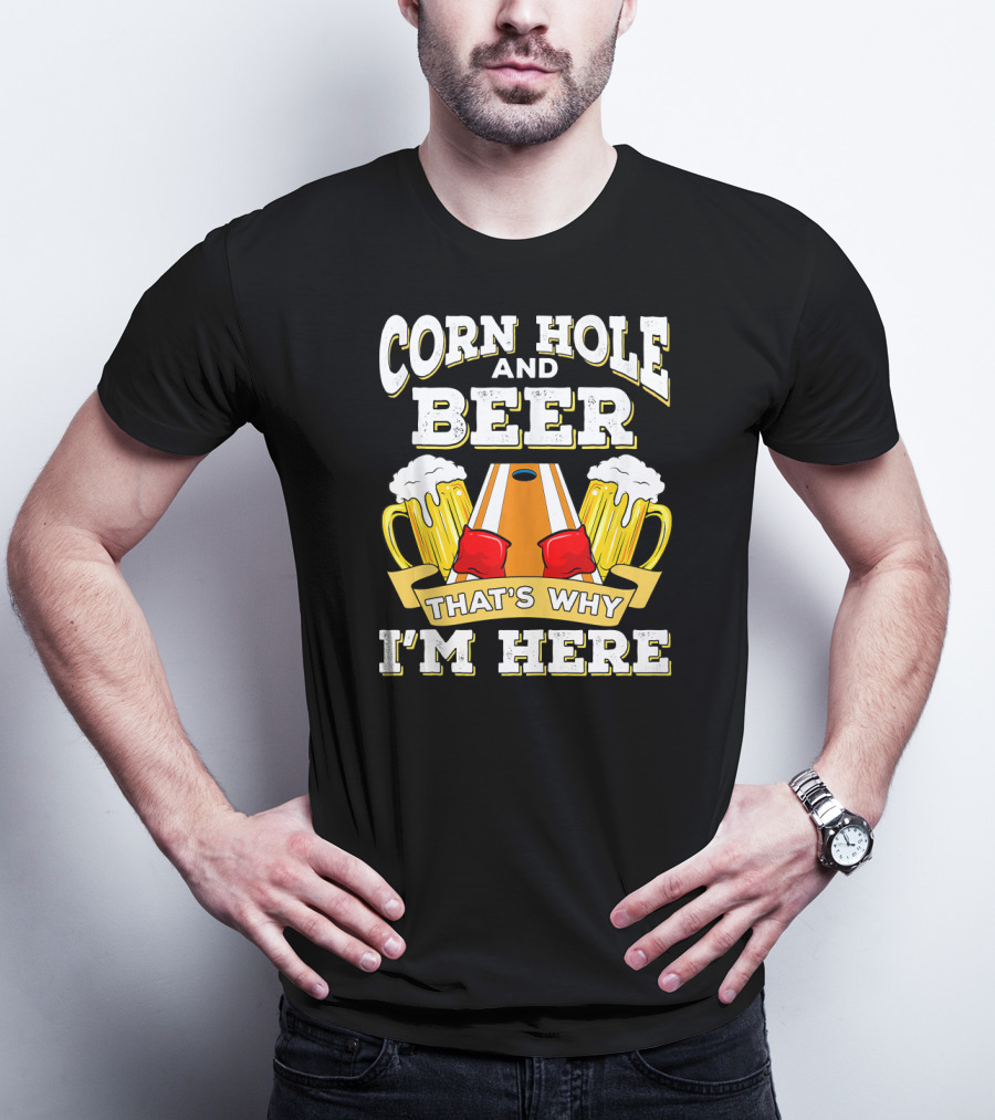 Cornhole And Beer That's Why I'm Here With Mugs And Cornhole Board T-Shirt