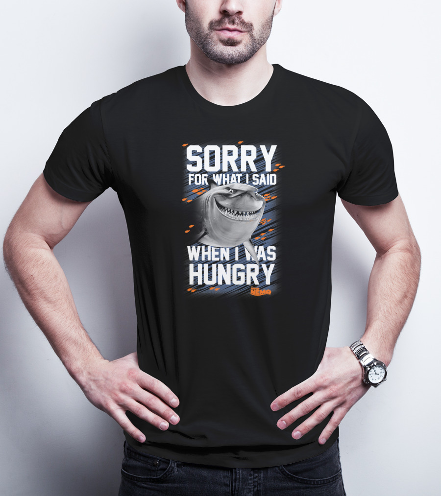 Sorry For What I Said When I Was Hungry Disney Pixar Finding Nemo Bruce T-Shirt