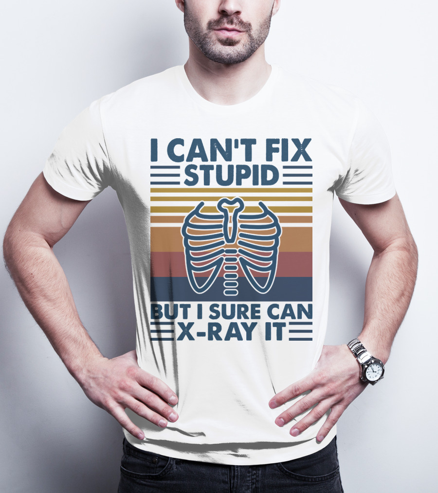 I Can't Fix Stupid But I Sure Can X-Ray It With Ribcage Illustration And Retro Stripes T-Shirt