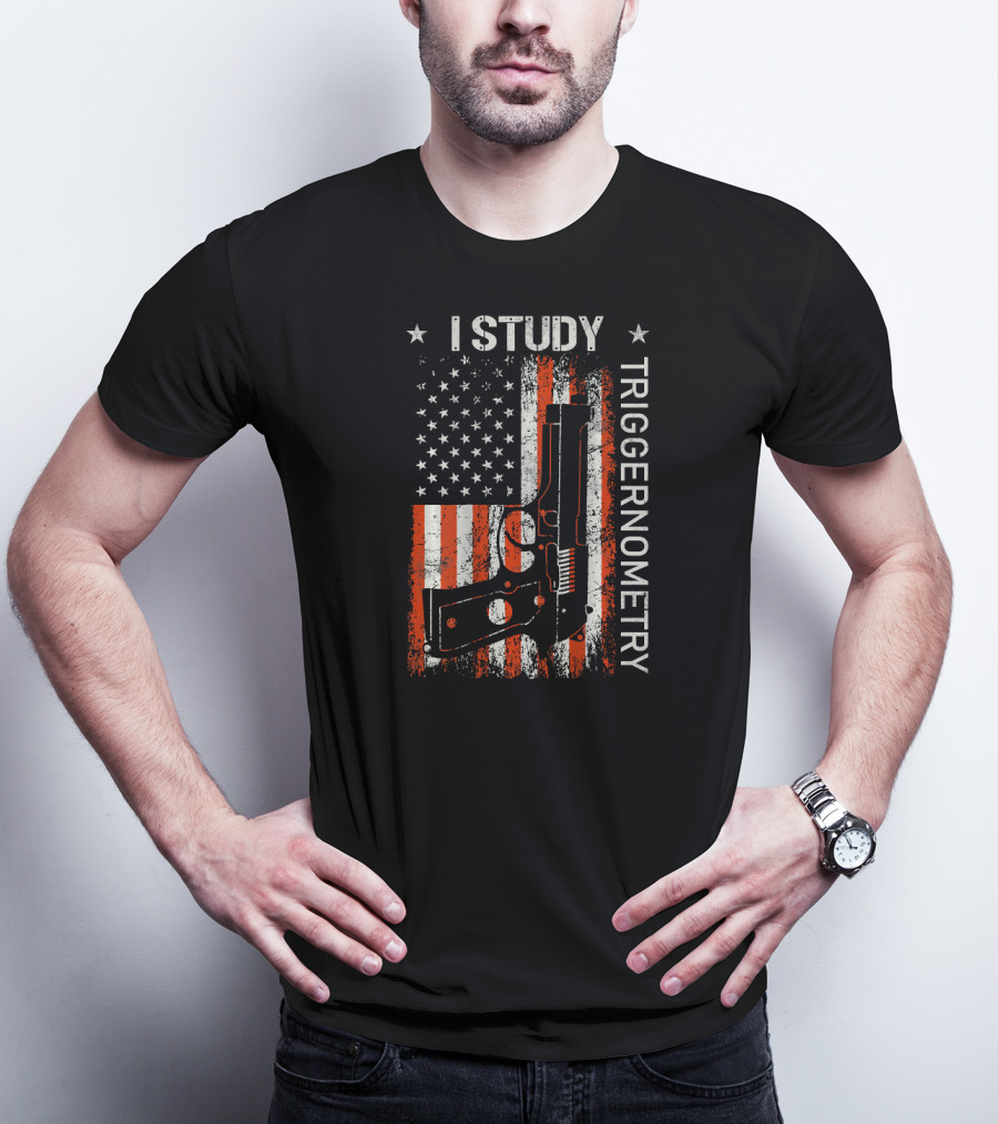 I Study Triggernometry American Flag Gun T-Shirt