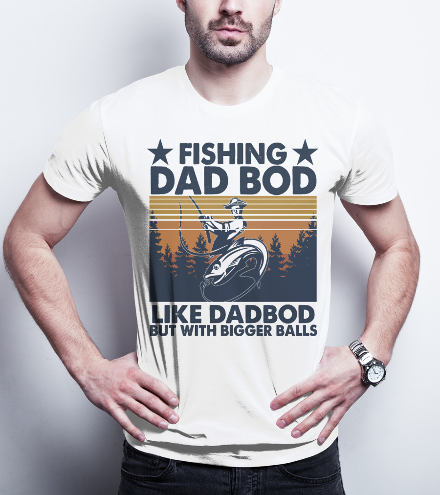 Fishing Dad Bod Like Dadbod But With Bigger Balls T-Shirt