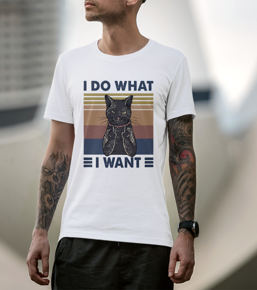 I Do What I Want Cool Cat T-Shirt