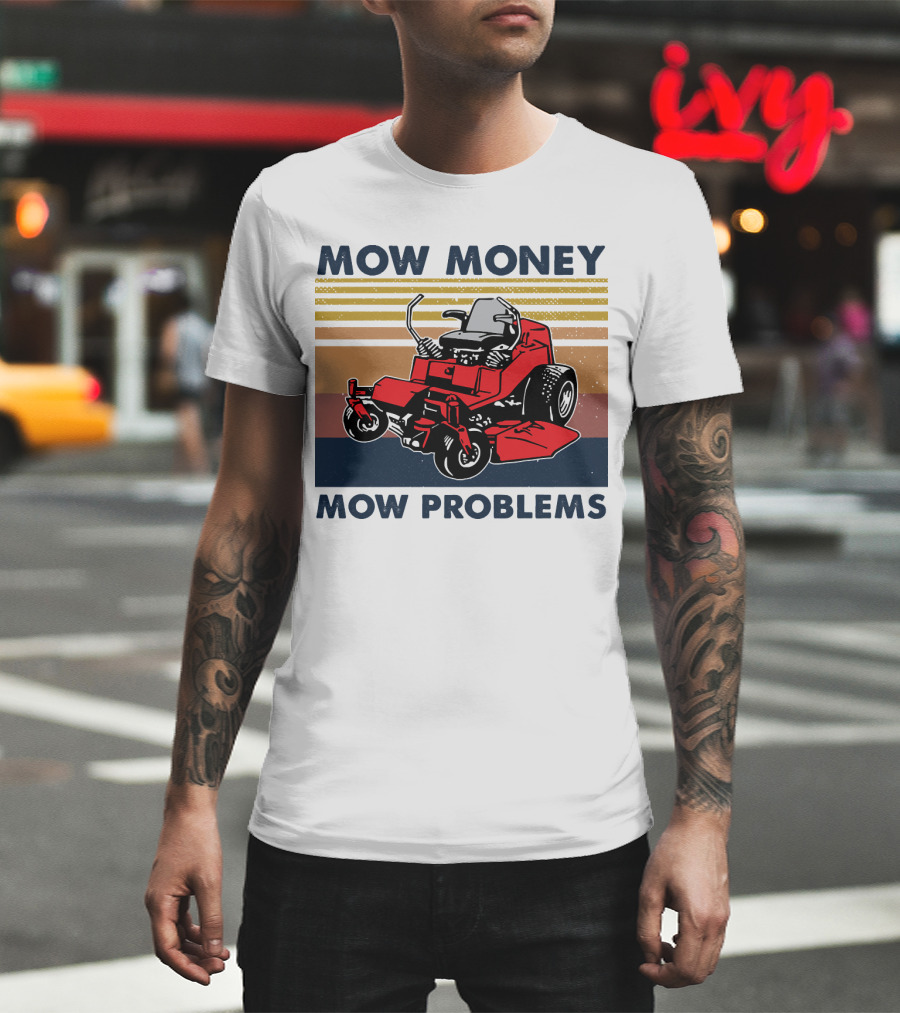 Mow Money Mow Problems Retro Lawn Mower T-Shirt