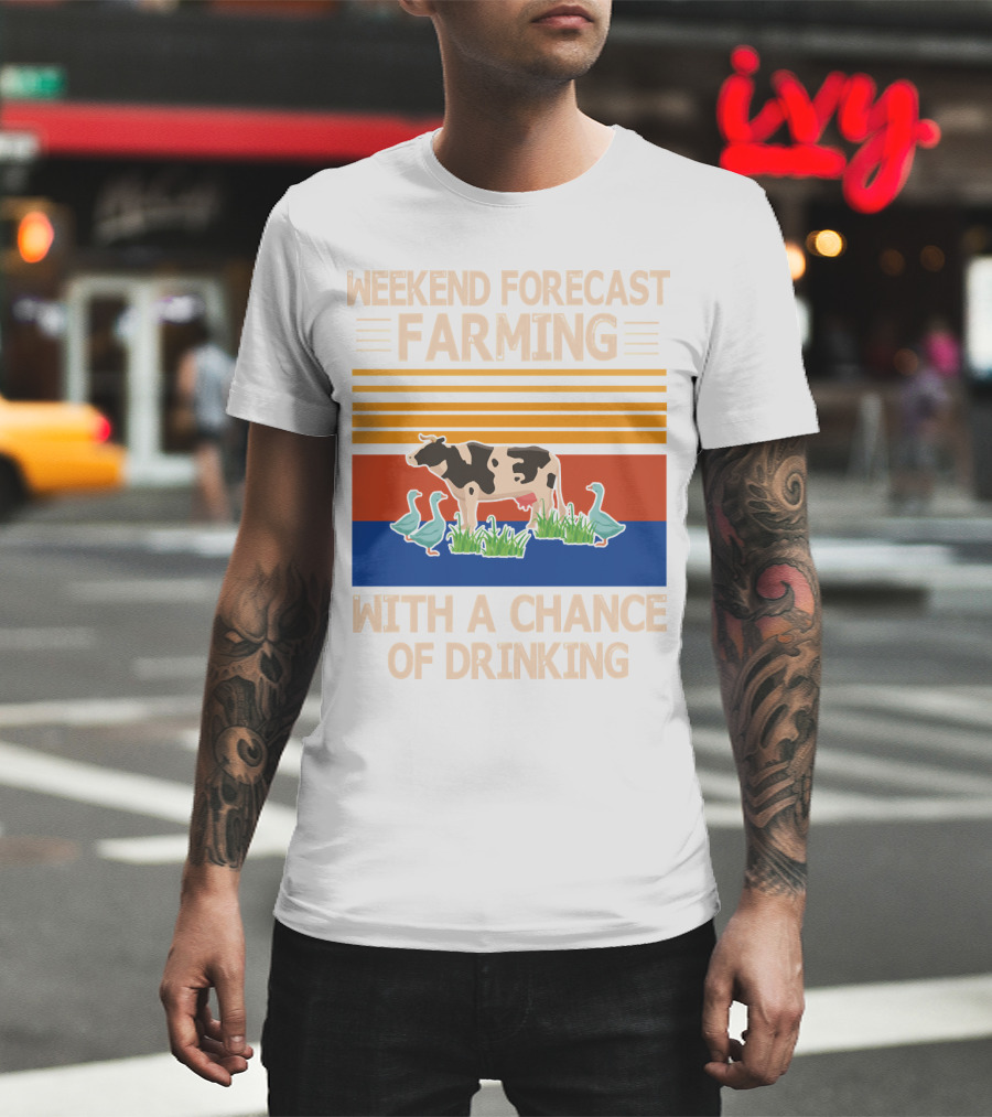 Weekend Forecast Farming With A Chance Of Drinking Cow Ducks T-Shirt