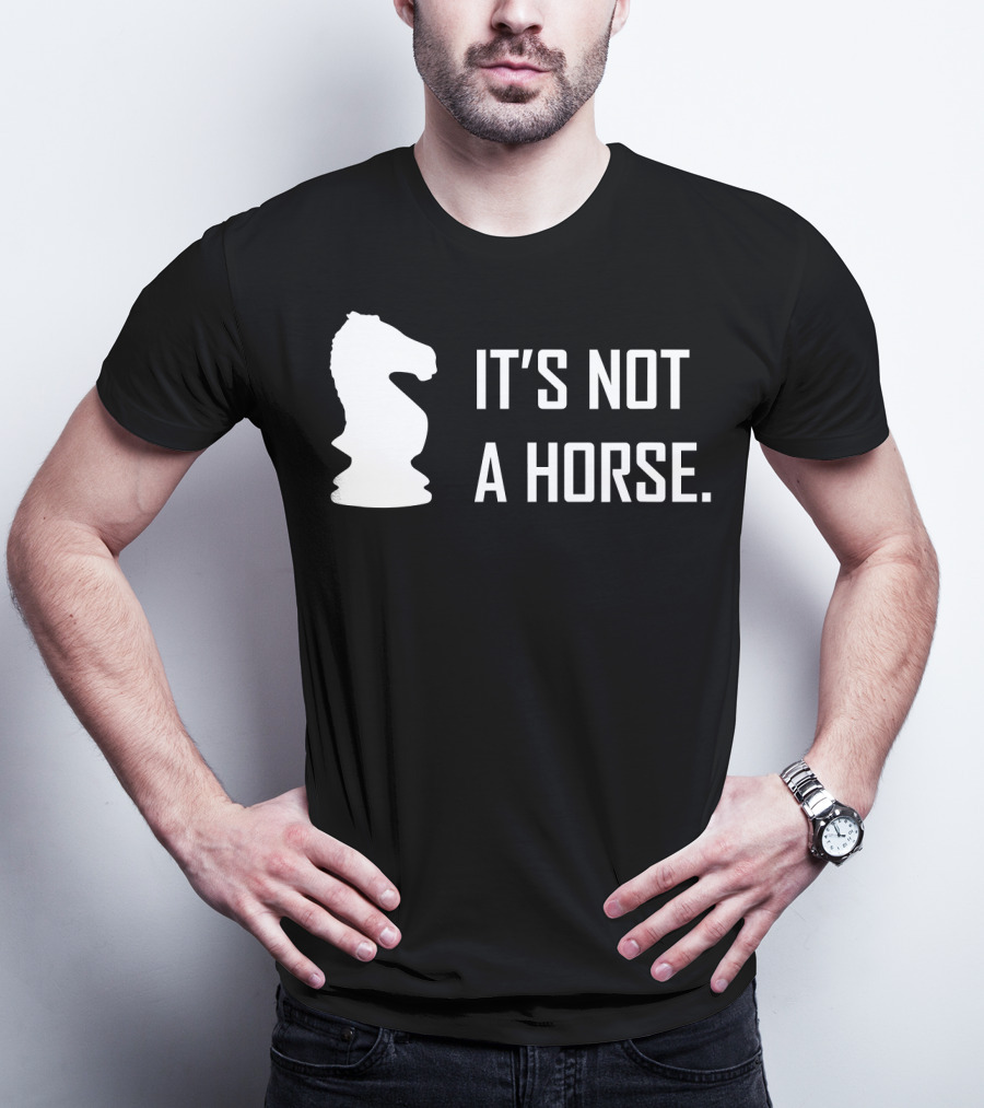 Chess Knight It's Not A Horse T-Shirt