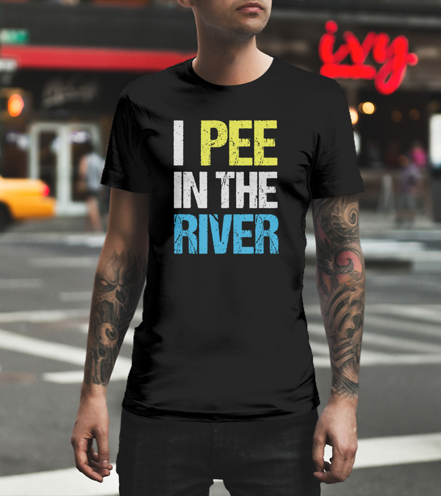 I Pee In The River Funny Summer T-Shirt
