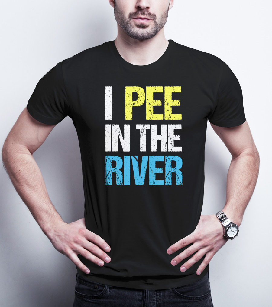 I Pee In The River Funny Summer T-Shirt