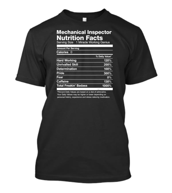 Mechanical Inspector Nutrition Facts Serving Size 1 Miracle Working Genius T-Shirt