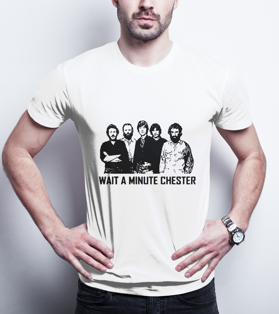 Wait A Minute Chester The Band Members T-Shirt