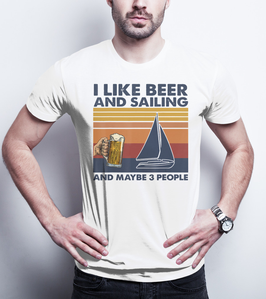 I Like Beer And Sailing With Maybe 3 People Retro Sailboat And Beer Mug T-Shirt