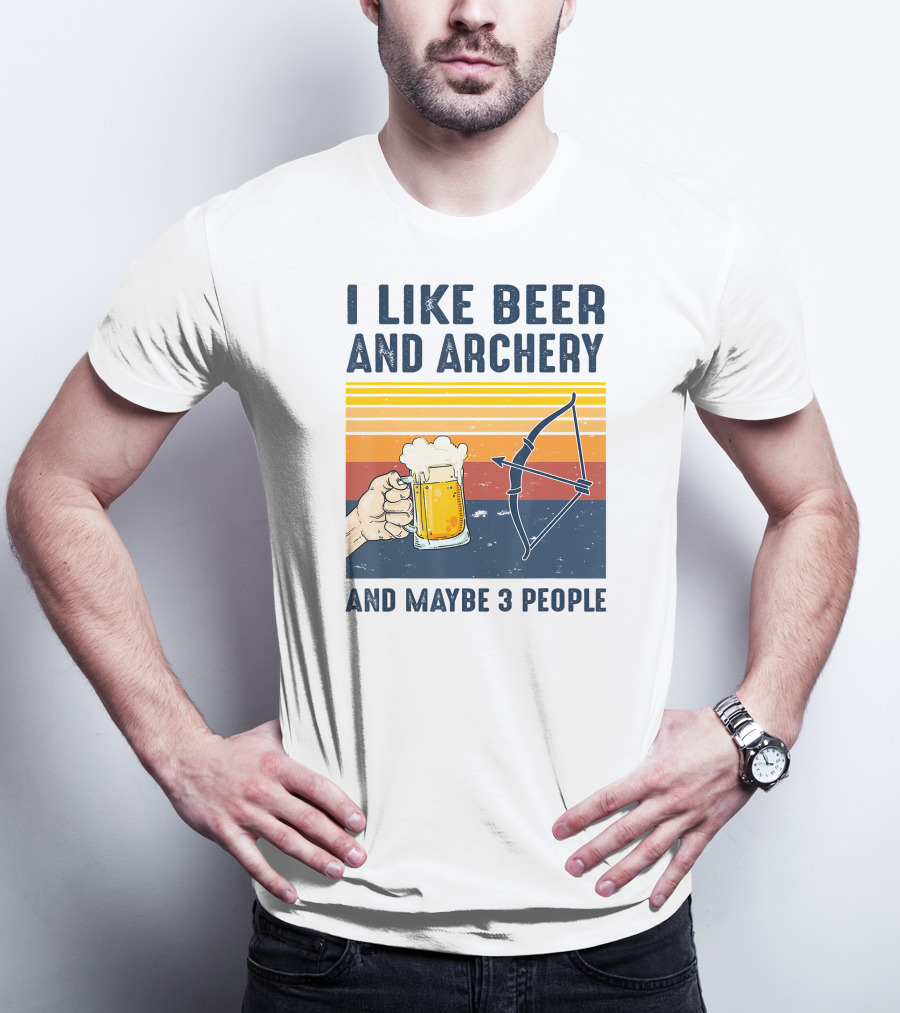 I Like Beer And Archery And Maybe 3 People T-Shirt