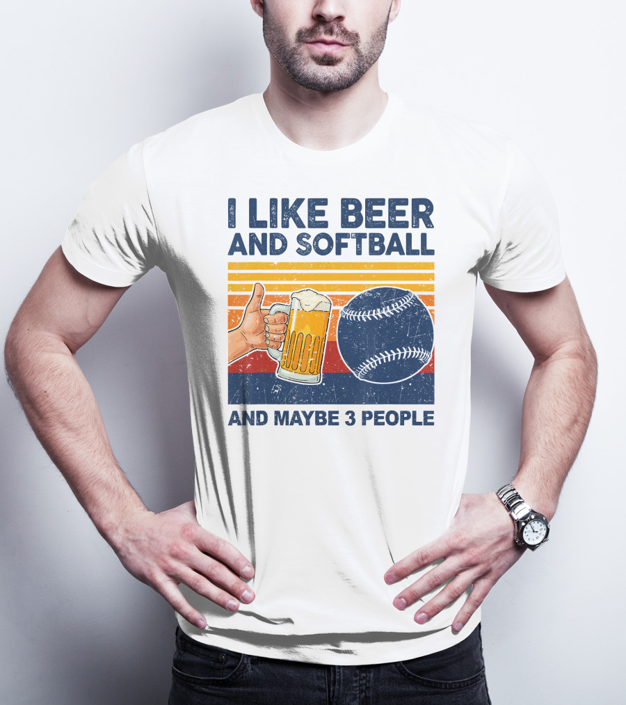I Like Beer And Softball And Maybe 3 People T-Shirt
