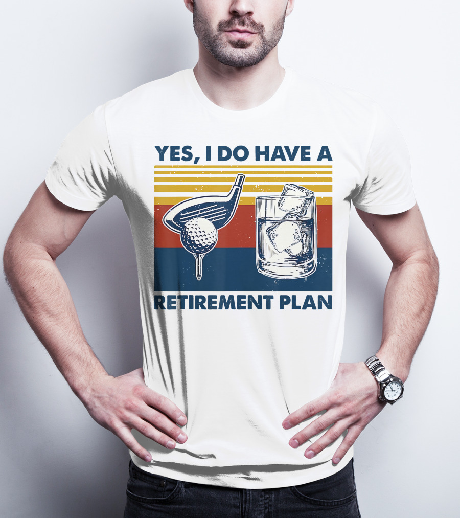 Yes I Do Have A Retirement Plan Golf And Whiskey On The Rocks T-Shirt