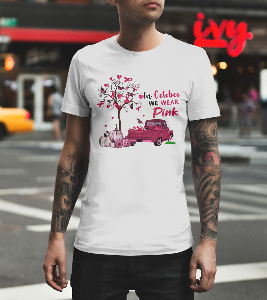 In October We Wear Pink Truck Pumpkins Breast Cancer Awareness T-Shirt
