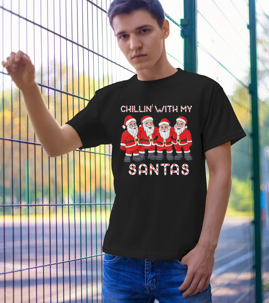 Chillin’ With My Santas T-Shirt