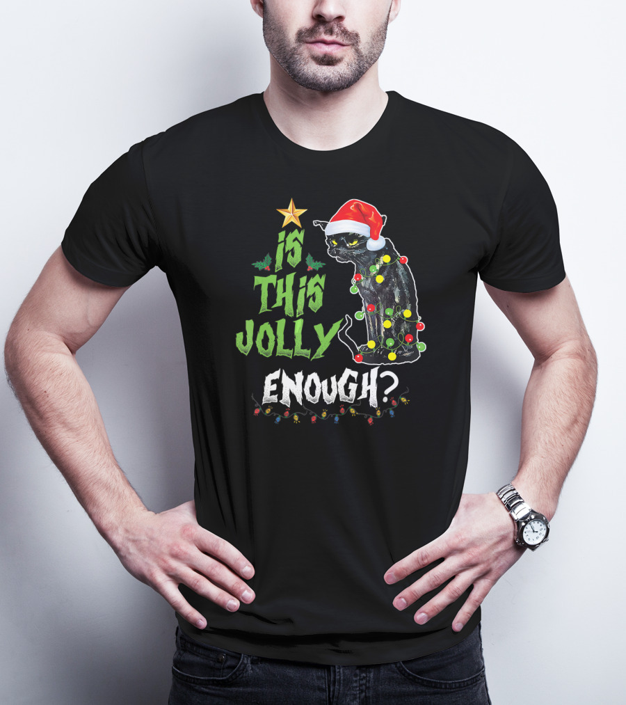 Is This Jolly Enough Annoyed Black Cat Christmas Lights Santa Hat T-Shirt