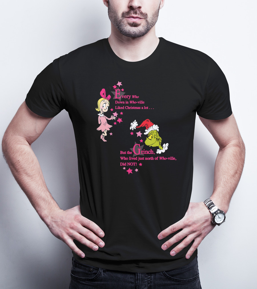 Every Who Down In Who-ville Liked Christmas But The Grinch Did Not Dr. Seuss T-Shirt