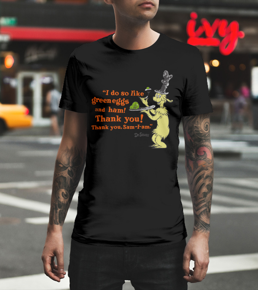 Dr. Seuss I Do So Like Green Eggs And Ham Thank You Sam-I-Am T-Shirt